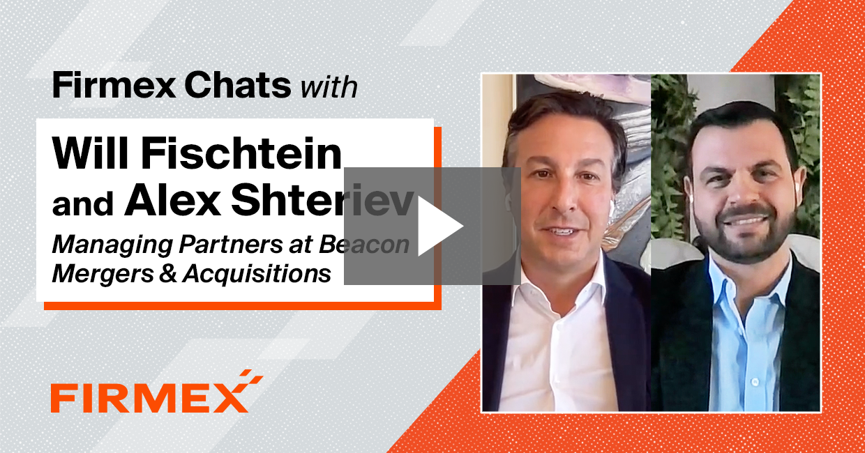 Firmex Chats with Will Fischtein and Alex Shteriev of Beacon Mergers ...