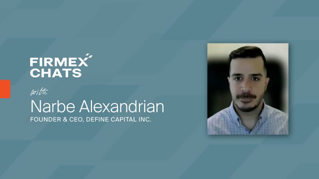 Firmex Chats with Narbe Alexandrian of Define Capital | Firmex Virtual ...
