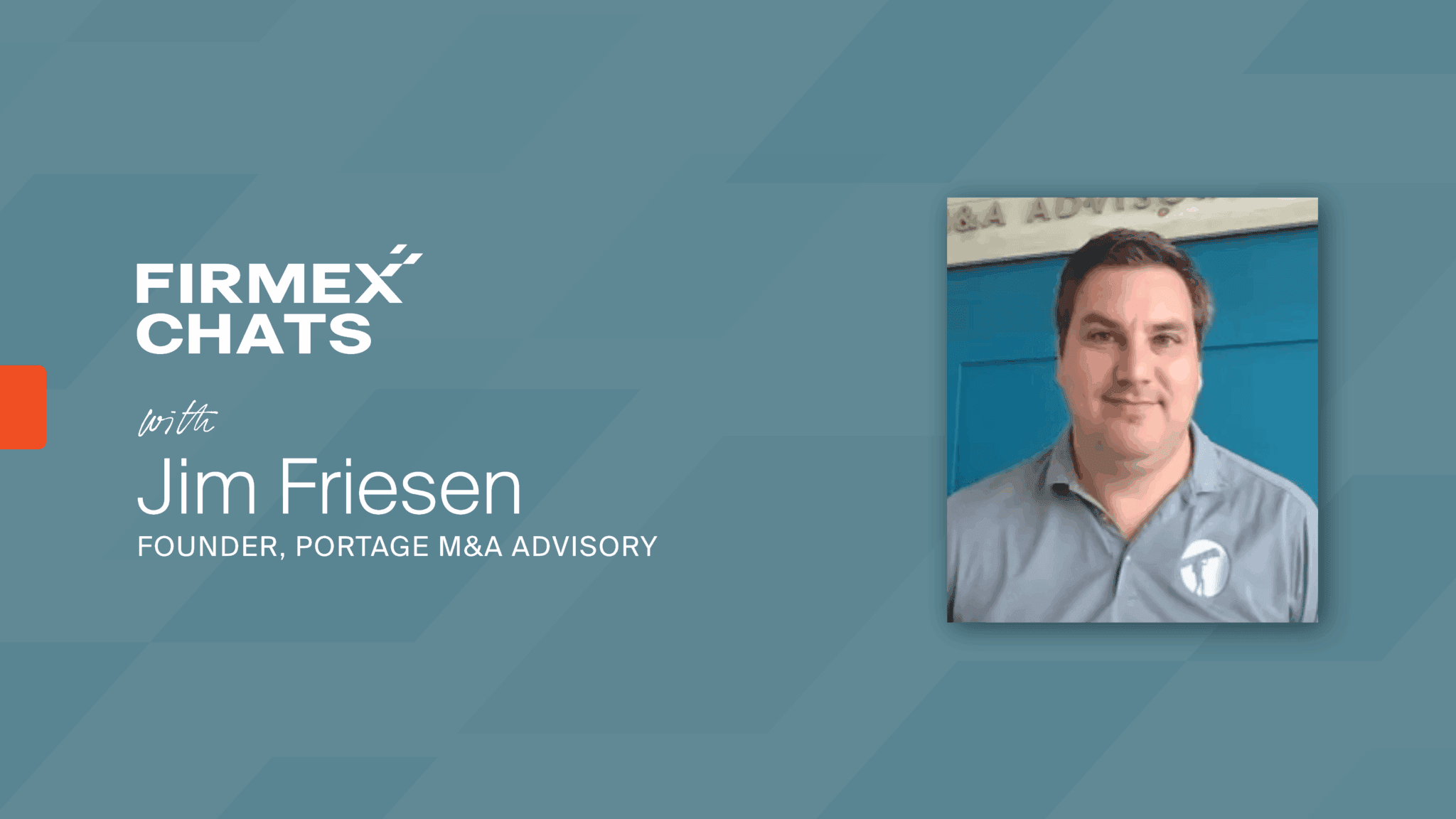 Firmex Chats with Jim Friesen of Portage M&A Advisory | Firmex VDR